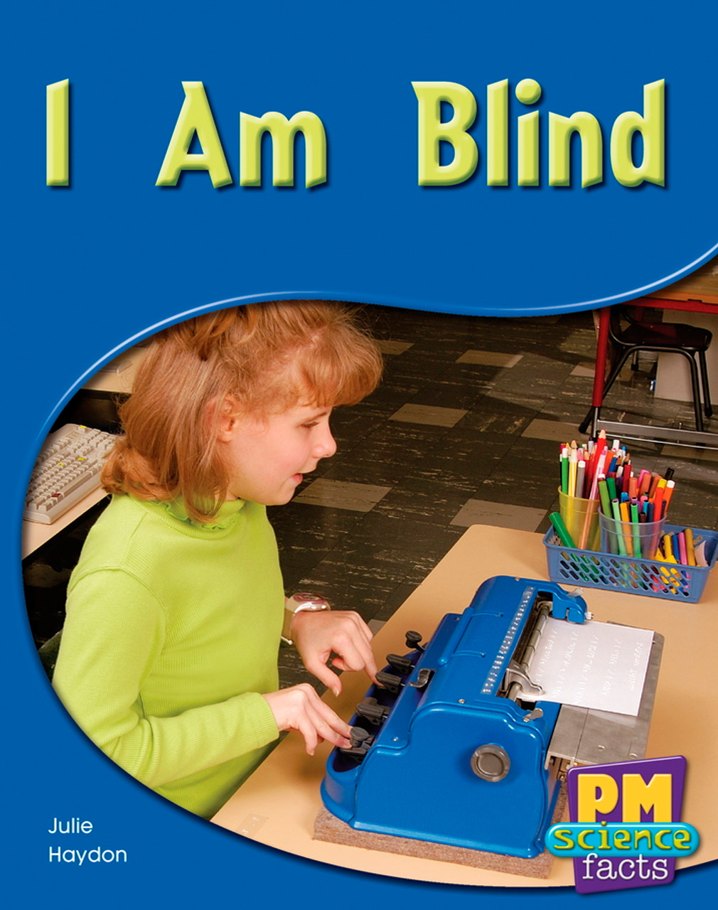 PM Science Facts Blue/Green I Am Blind Lvl 11-12: I Am Blind (6-pack ...